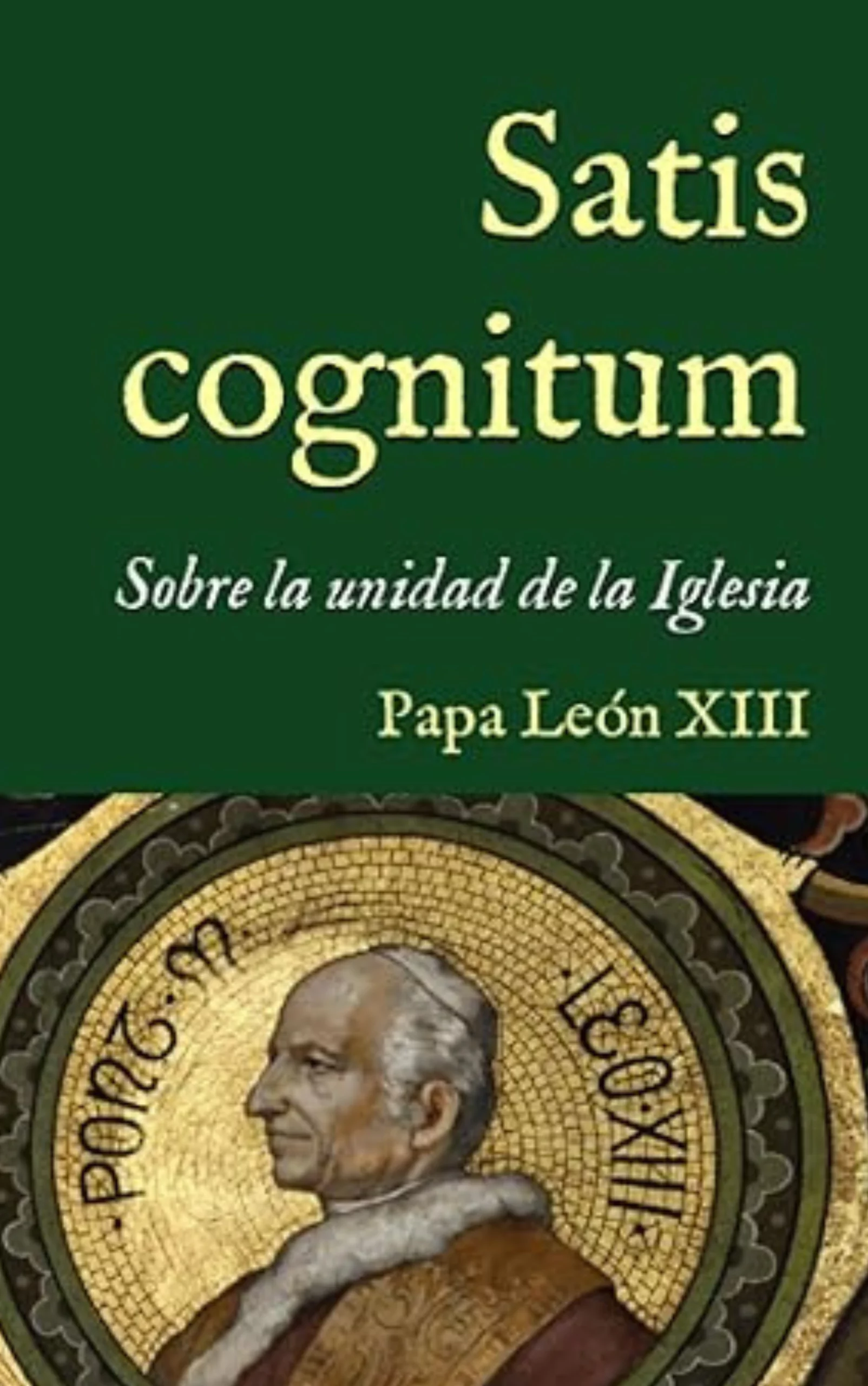 Satis Cognitum: El Retrato de la Única y Verdadera Iglesia de Cristo